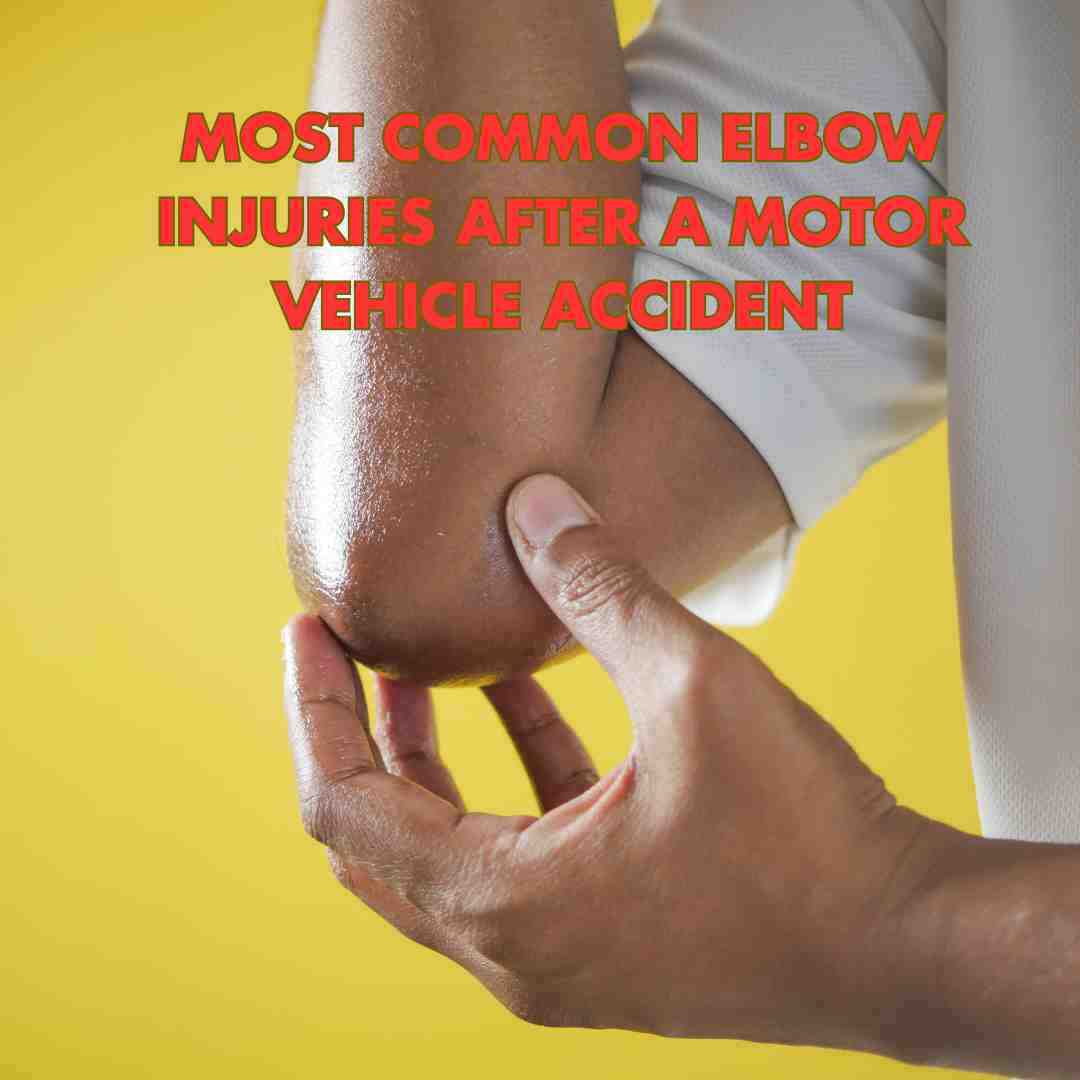 Common Elbow Injuries After a Motor Vehicle Accident