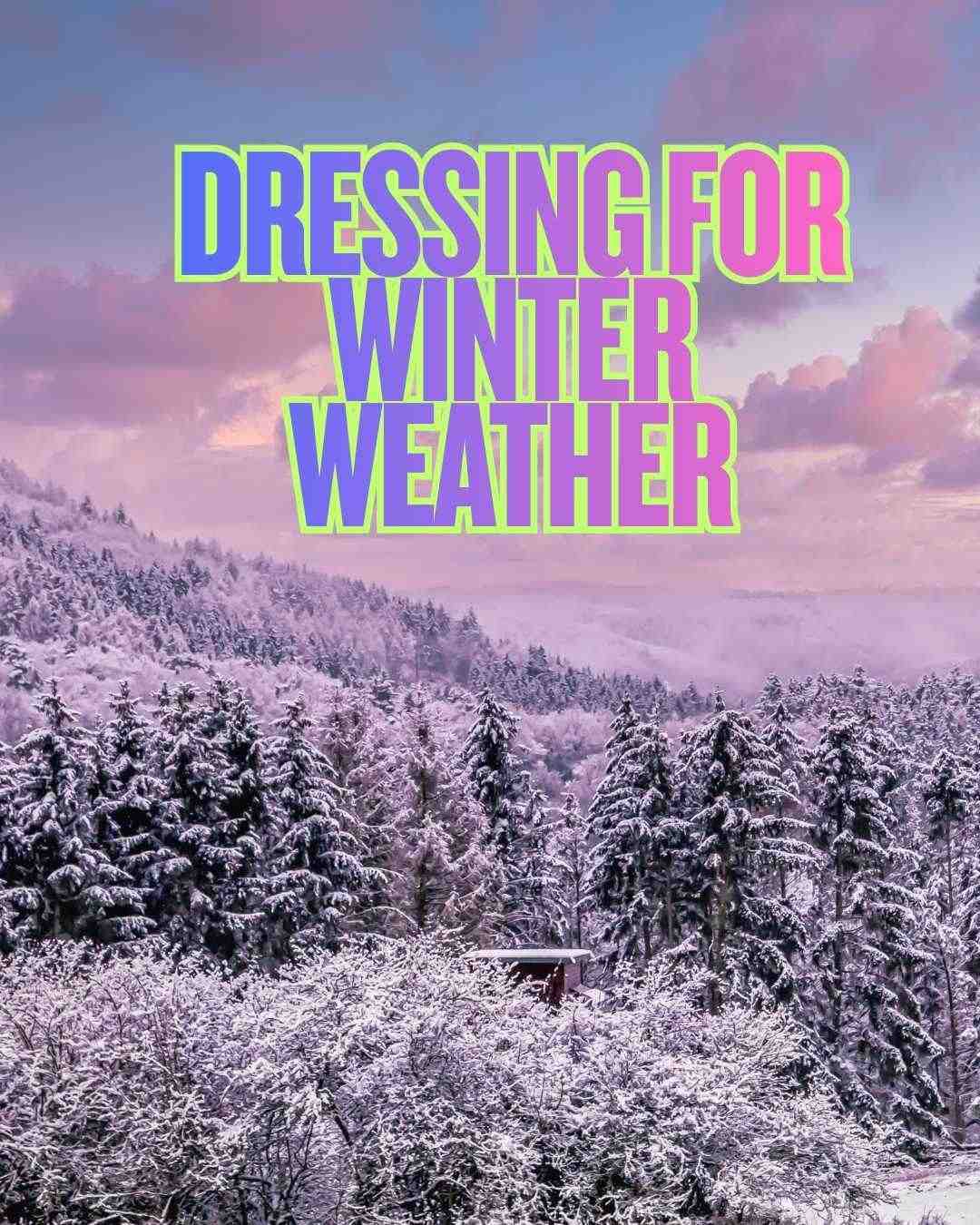 Dressing for the Winter Weather
